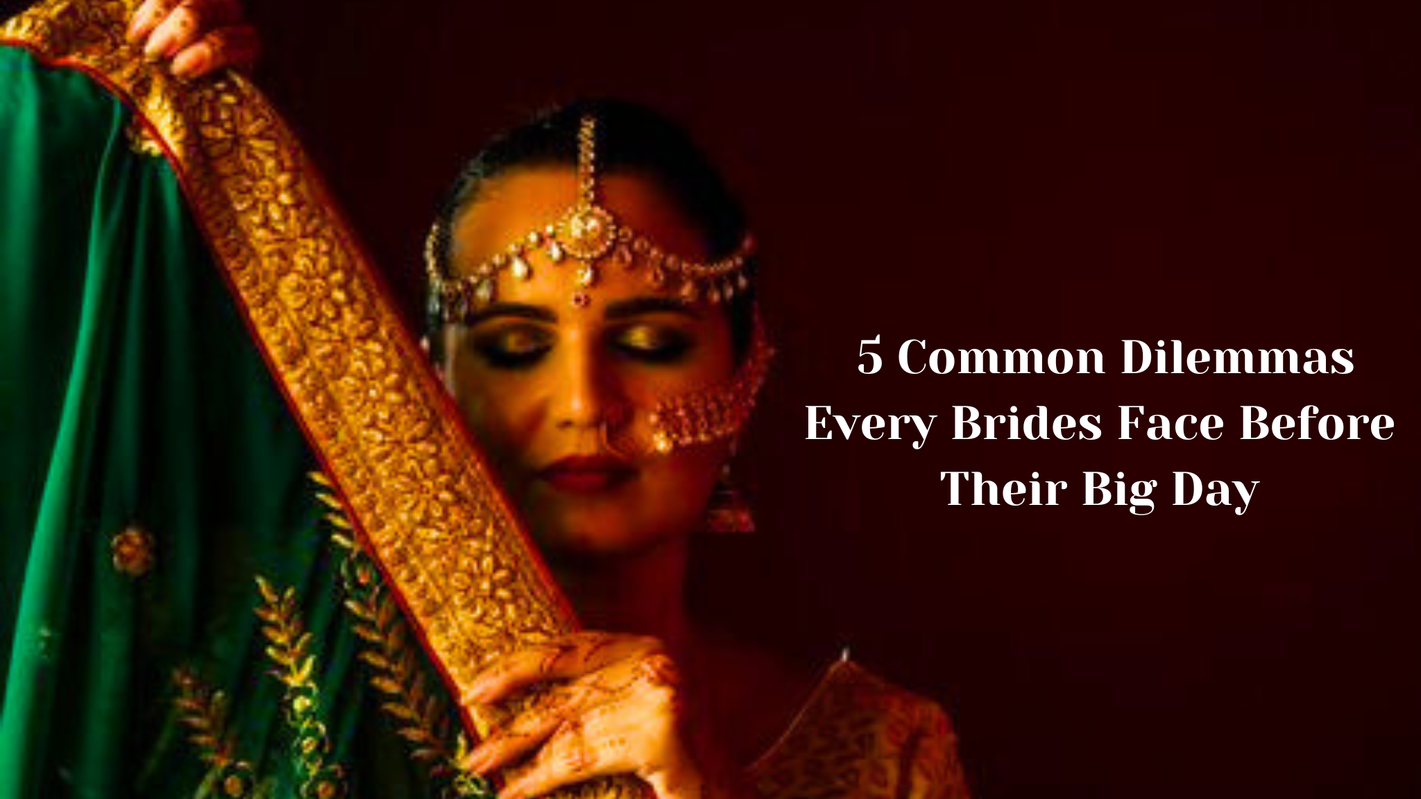 5 Common Dilemmas Every Brides Face Before Their Big Day | Astro Ulagam
